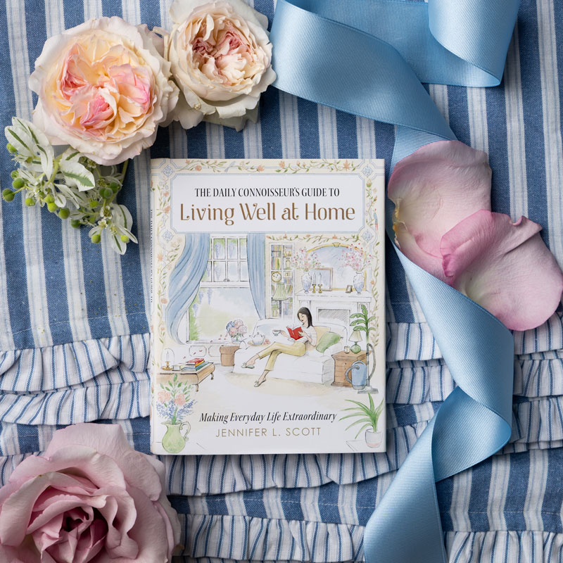The Daily Connoisseur’s Guide to Living Well at Home: Making Everyday ...